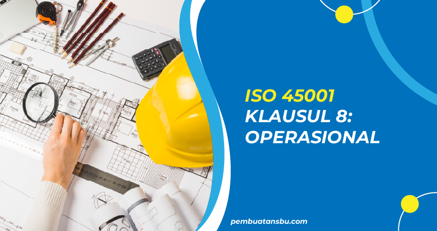 ISO 45001 Klausul 8: Operasional