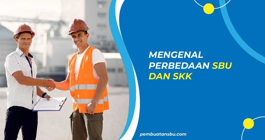 Mengenal Perbedaan SBU dan SKK