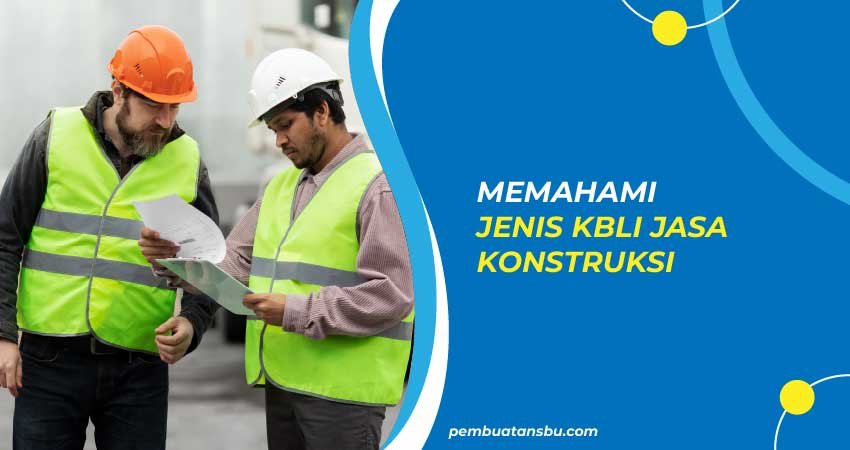 Memahami Jenis KBLI Jasa Konstruksi